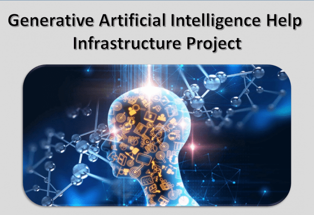 Generative Artificial Intelligence Help Infrastructure Project Archives ... Generative Artificial Intelligence Help Infrastructure Project Archives ...