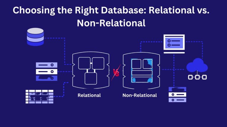 Choosing Between Relational Vs Non-Relational Databases: Key ...